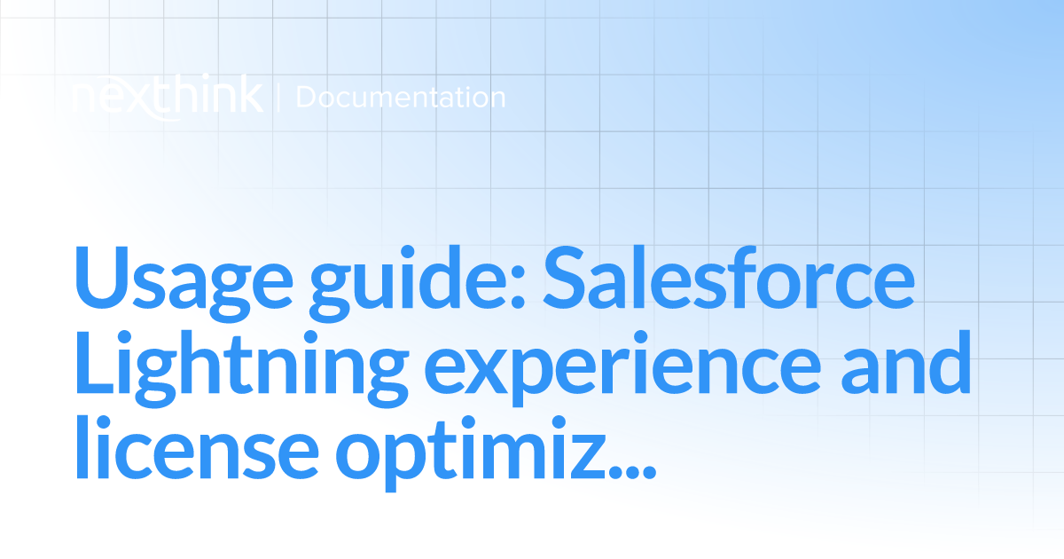 Usage guide: Salesforce Lightning experience and license optimization | Nexthink Documentation