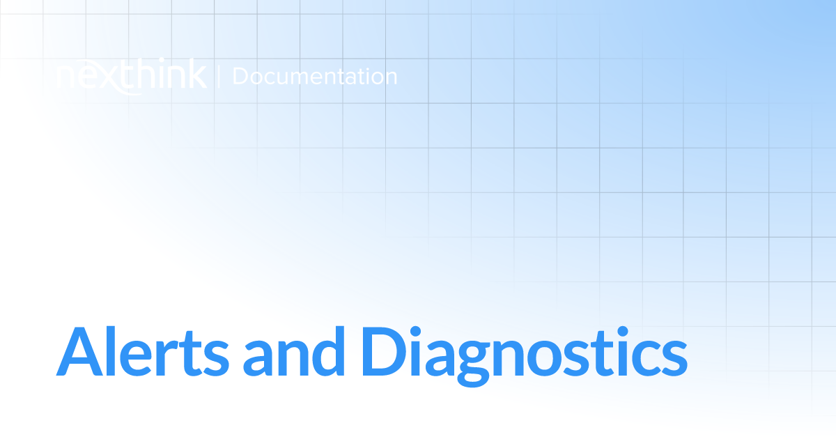 Alerts and Diagnostics | 日本語 | Nexthink Documentation