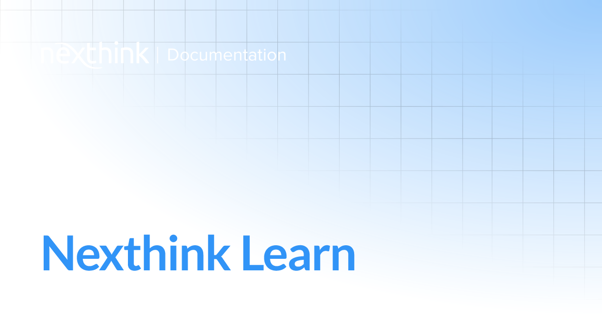 Nexthink Learn | Nexthink Documentation