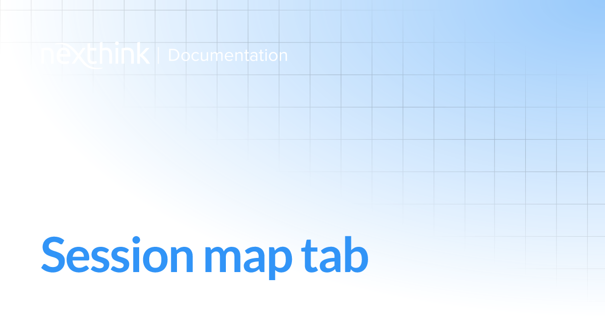 Session map tab | Nexthink Documentation