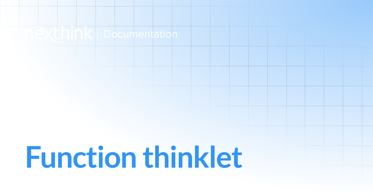 Function thinklet | Nexthink Documentation