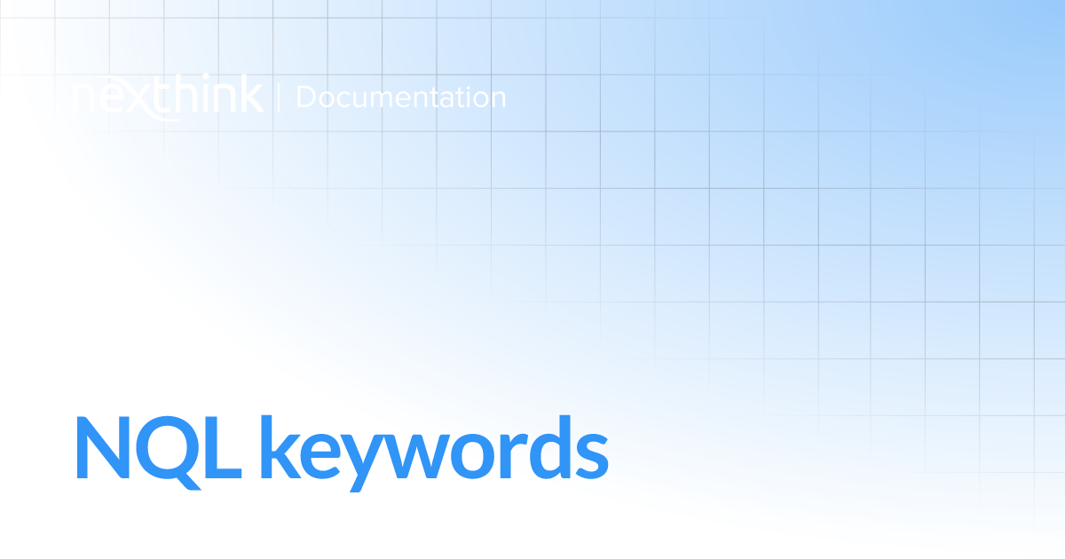 NQL keywords | Nexthink Documentation
