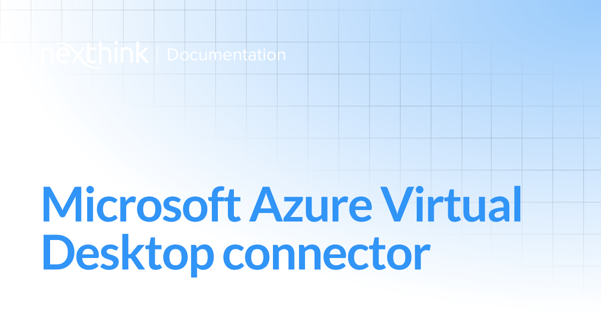Microsoft Azure Virtual Desktop connector | Nexthink Documentation