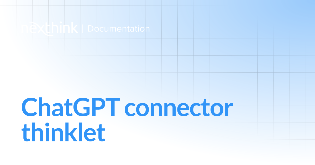 ChatGPT connector thinklet | Nexthink Documentation