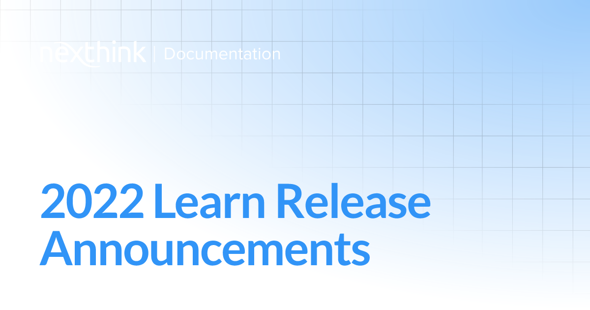 2022 Learn Release Announcements | Nexthink Documentation