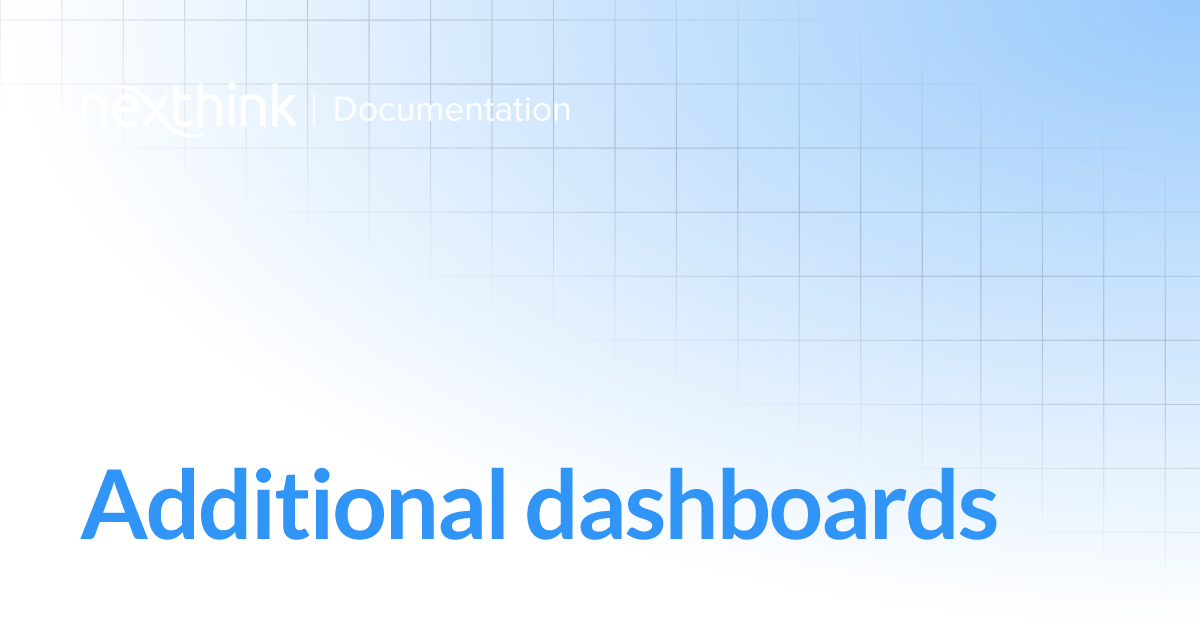 Additional dashboards | Nexthink Documentation
