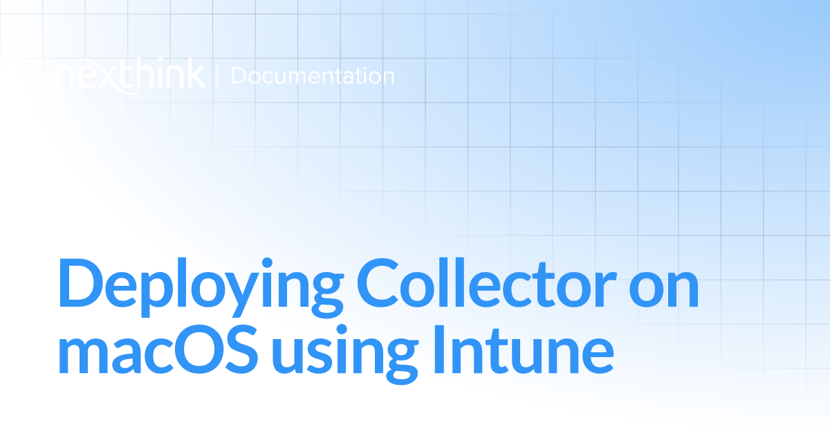 Deploying Collector on macOS using Intune | Nexthink Documentation