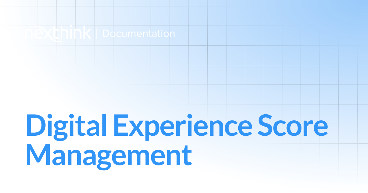 Digital Experience Score Management | Nexthink Documentation