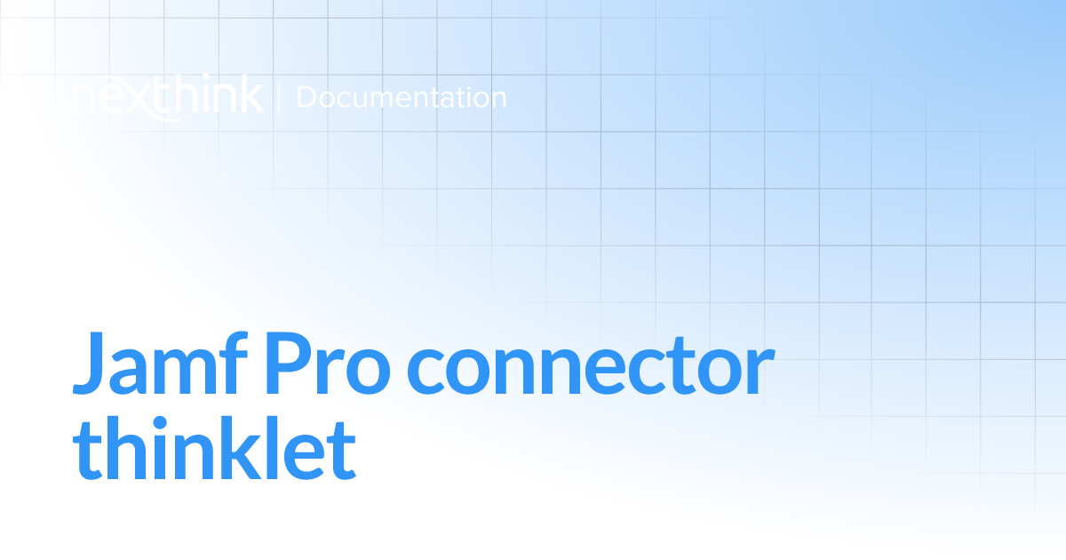 Jamf Pro connector thinklet | Nexthink Documentation
