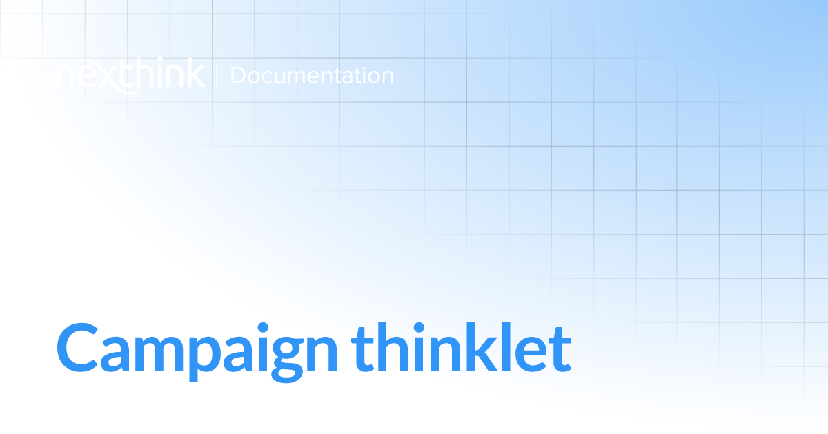Campaign thinklet | Nexthink Documentation
