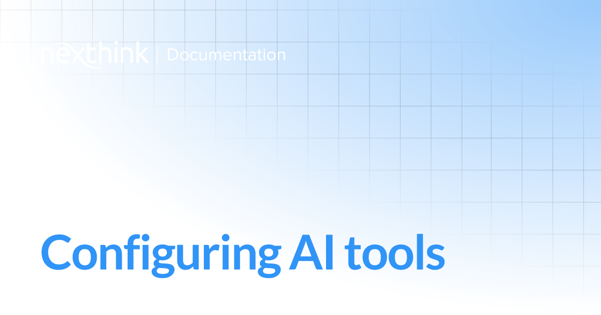 Configuring AI tools | Nexthink Documentation