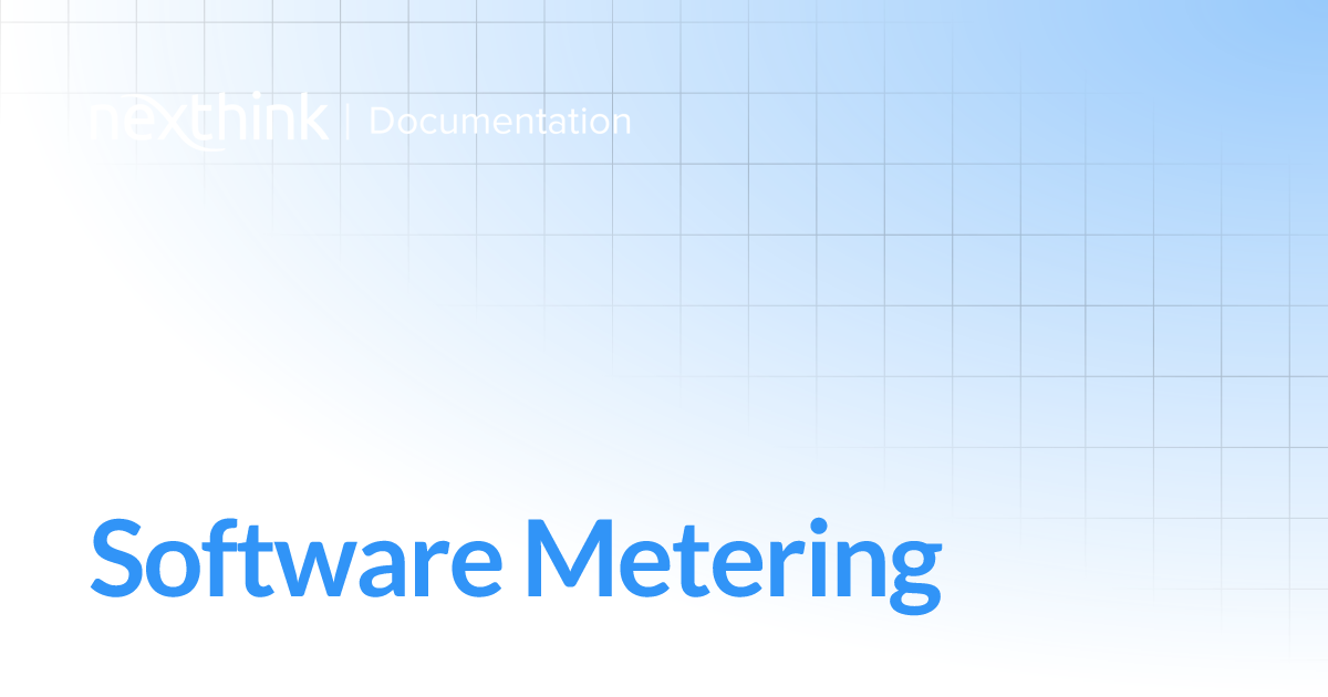 Software Metering | Nexthink Documentation
