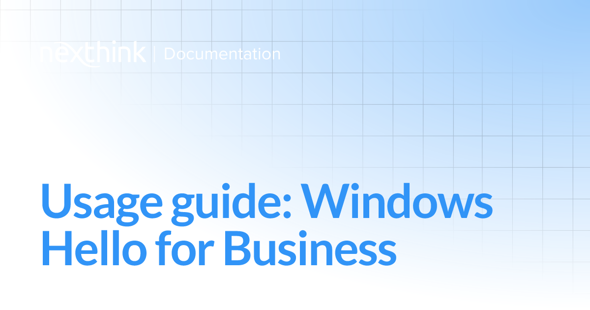 Usage guide: Windows Hello for Business | Nexthink Documentation