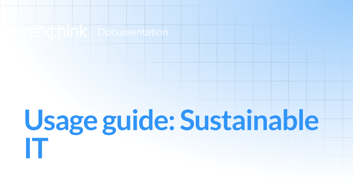Usage guide: Sustainable IT | Nexthink Documentation