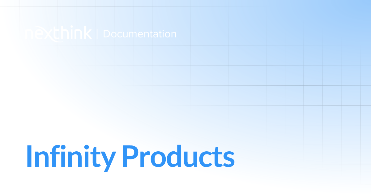 Infinity Products | Nexthink Documentation