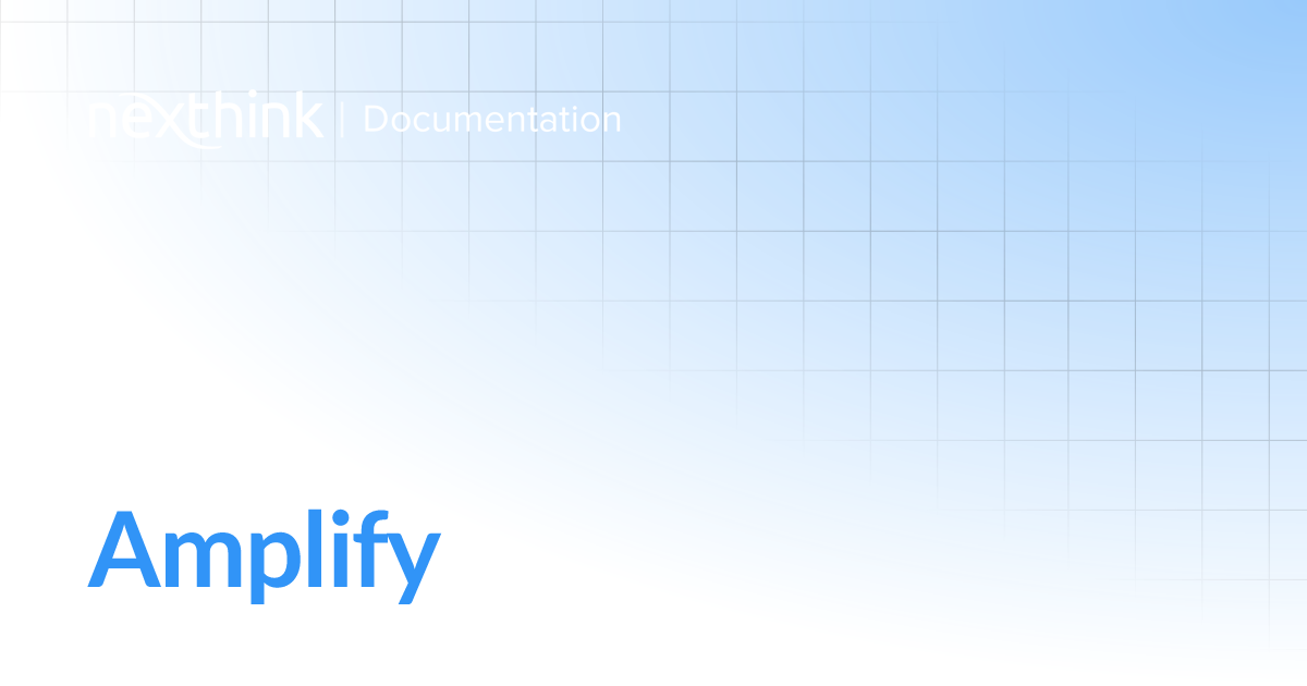 Amplify | Nexthink Documentation