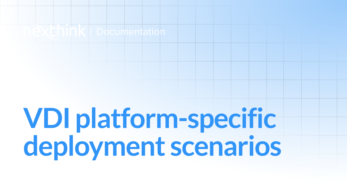 VDI platform-specific deployment scenarios | Nexthink Documentation