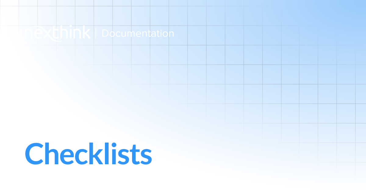 Checklists | Nexthink Documentation
