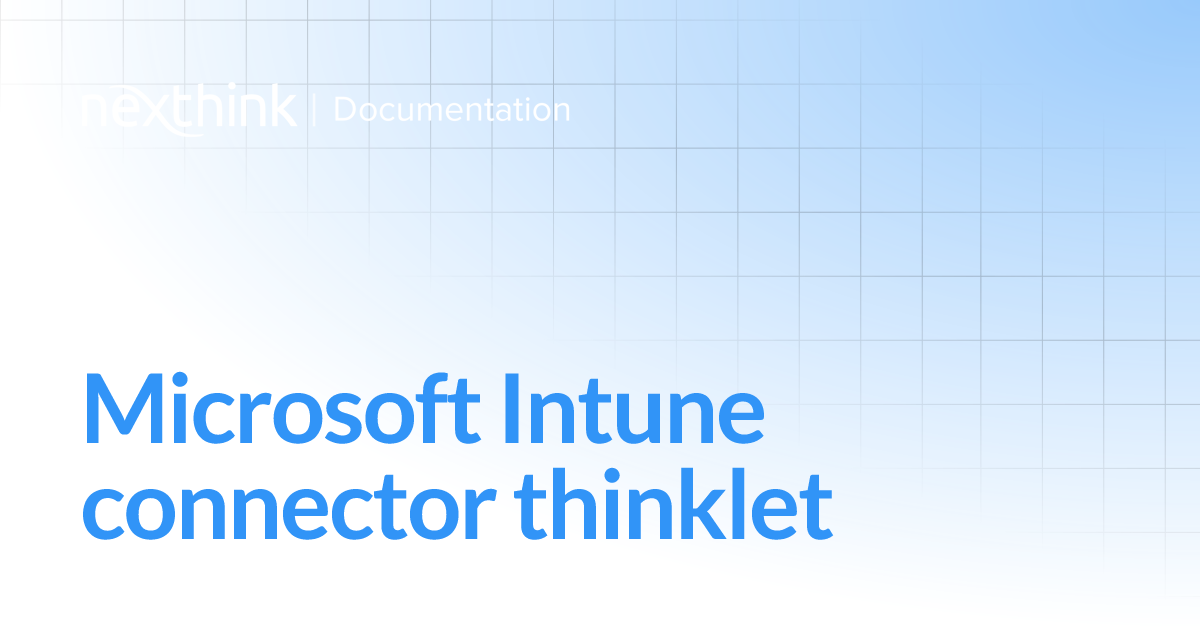 Microsoft Intune connector thinklet | Nexthink Documentation