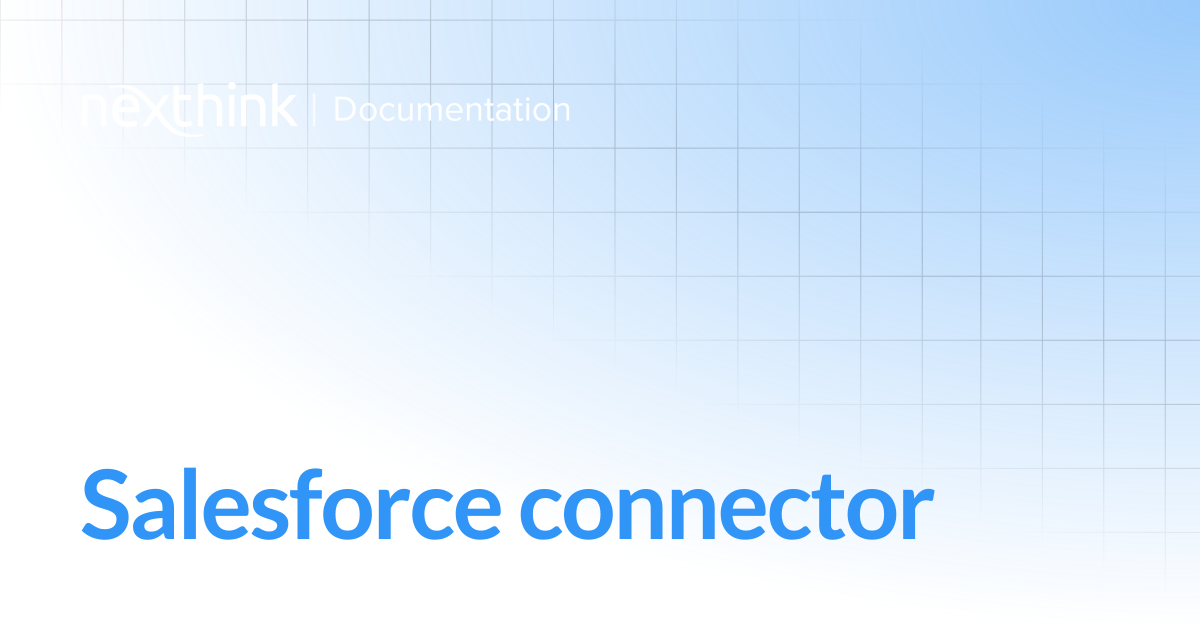 Salesforce connector | Nexthink Documentation