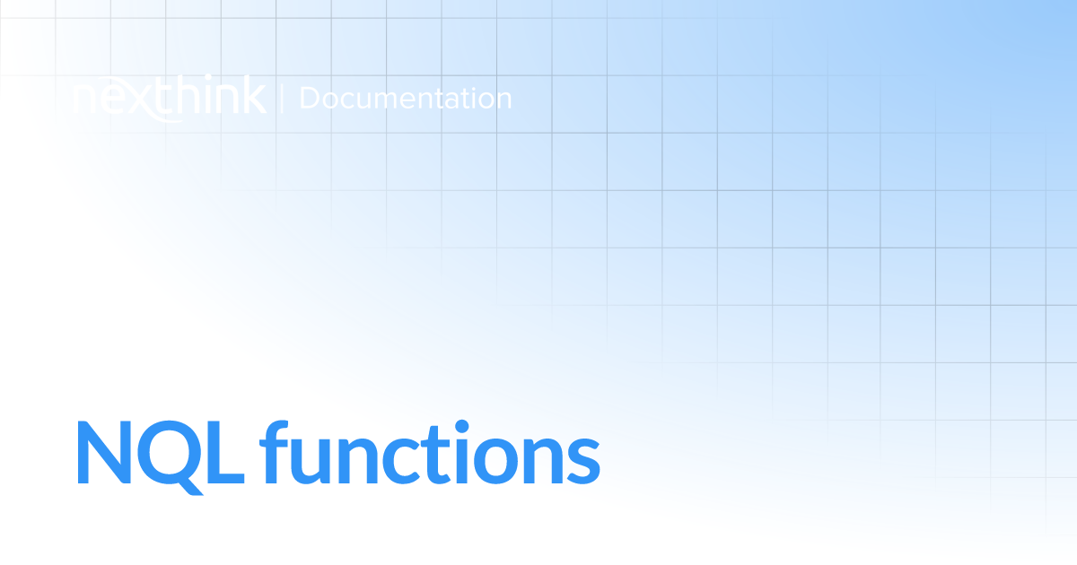 NQL functions | Nexthink Documentation