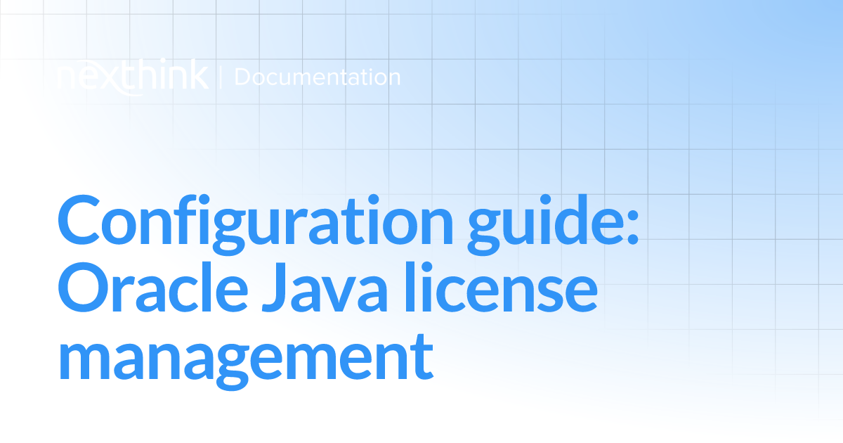 Configuration guide: Oracle Java license management | Nexthink Documentation