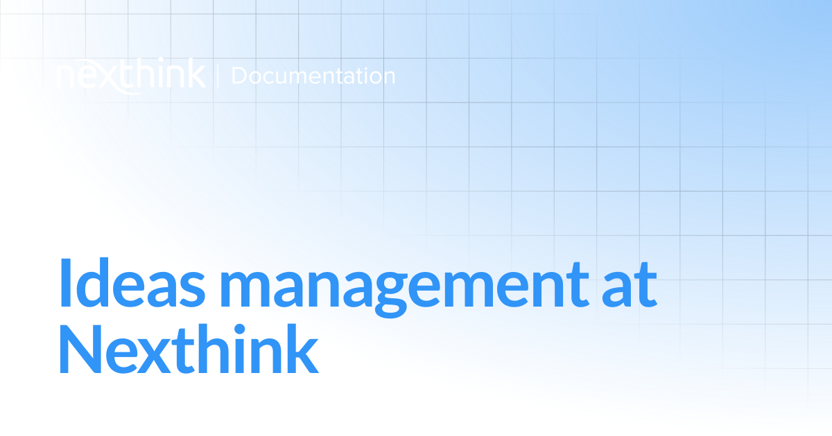 Ideas management at Nexthink | Nexthink Documentation