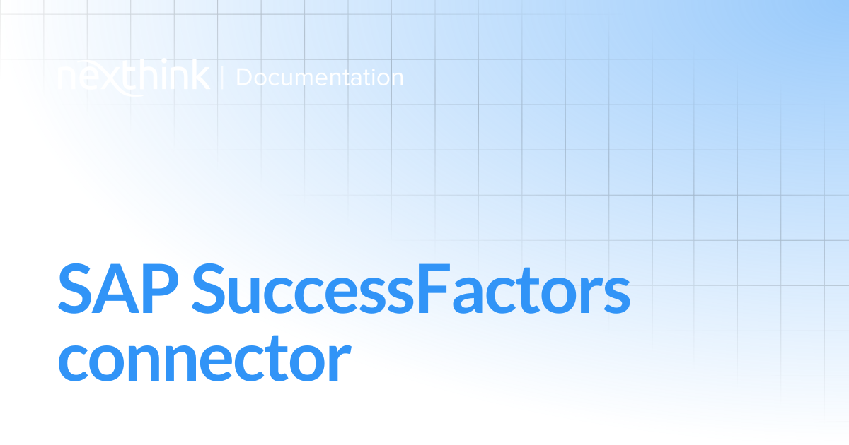 SAP SuccessFactors connector | Nexthink Documentation