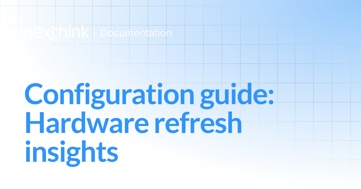 Configuration Guide Hardware Refresh Insights Nexthink Documentation