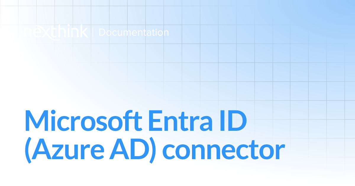 Microsoft Entra ID (Azure AD) connector | Nexthink Documentation
