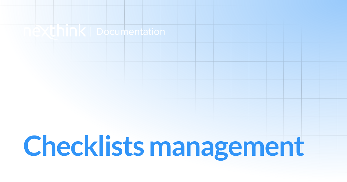 Checklists management | Nexthink Documentation