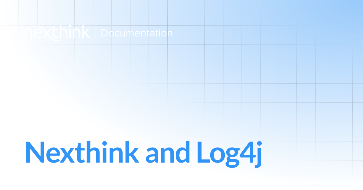 Nexthink and Log4j | Nexthink Documentation