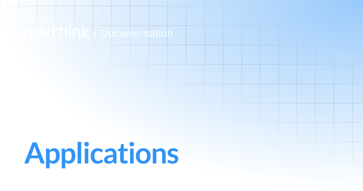 Applications | Nexthink Documentation
